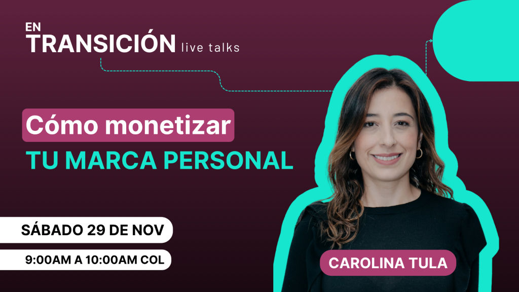 Live Talks En Transición - Carolina Tula Laverde